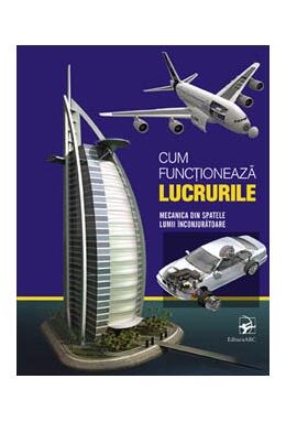 Cum funcționează lucrurile. Mecanica din spatele lumii înconjurătoare ...