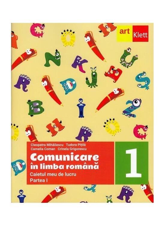 Comunicare în limba română. Caietul meu de lucru. Clasa I. Partea I ...