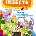 Insecte. Carte de colorat. Învățăm... să colorăm, exerciții grafice ...