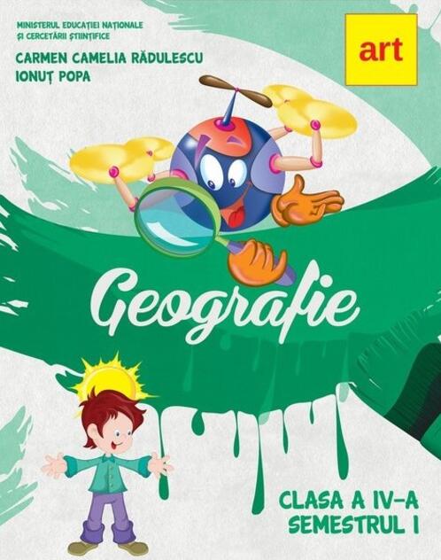 Geografie. Manual clasa a IV-a. Semestrul I - Carmen Camelia Rădulescu ...