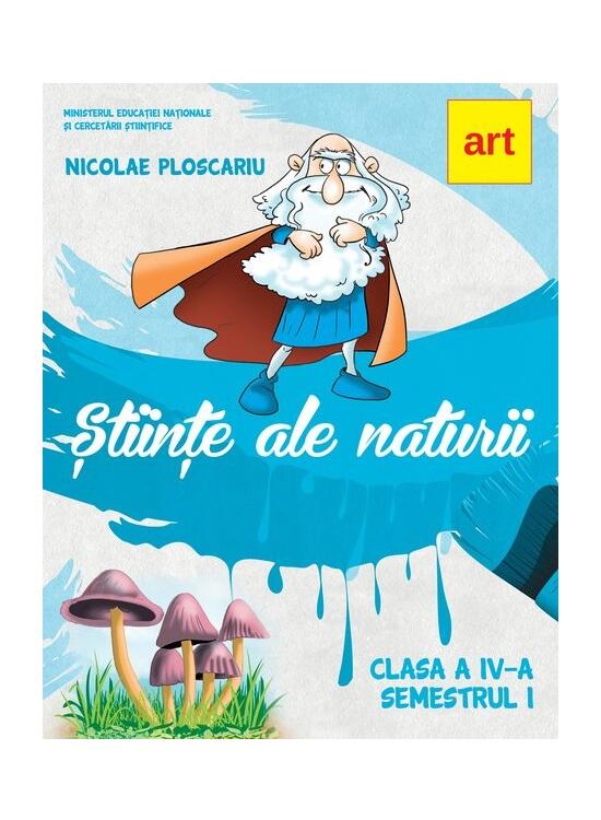 Științe ale naturii. Manual clasa a IV-a. Semestrul I - Nicolae ...