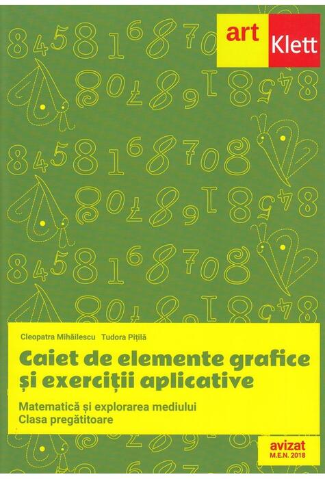 Matematică și explorarea mediului. Caiet de elemente grafice și ...