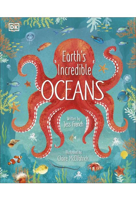 Earth's Incredible Oceans - Jess French, Claire McElfatrick ...