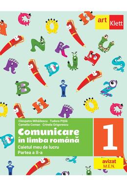 Comunicare în limba română. Caiet de lucru. Clasa I. Partea a II-a ...