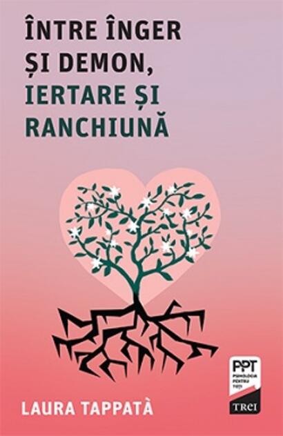 Între Înger și Demon, iertare și ranchiună - Laura Tappatà - Cartepedia