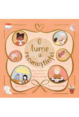 O lume a recunoștinței. Cum mulțumesc oamenii din lumea-ntreagă ...