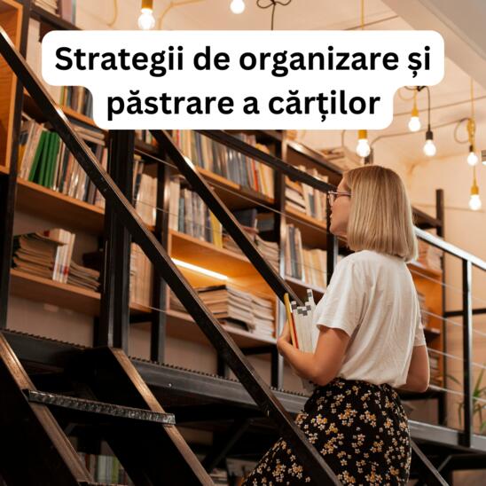Strategii de Organizare și Păstrare a Cărților - Cartepedia.ro