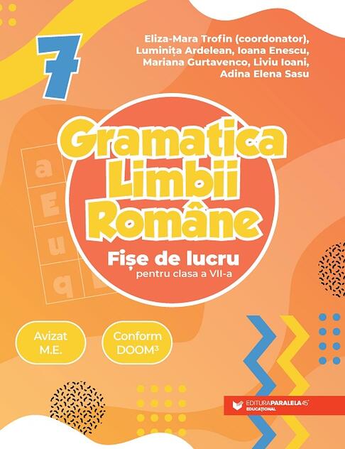 Gramatica limbii române. Fișe de lucru pentru clasa a VII-a - Cartepedia