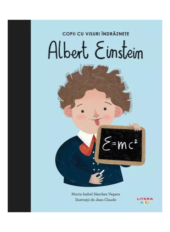 Albert Einstein. Copii cu visuri îndrăznețe - Maria Isabel Sánchez ...