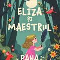 Pana. Eliza și Maestrul (Vol. 1) - Ada Cocoș - Cartepedia