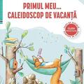 Primul Meu... Caleidoscop de vacanță. Caiet de vacanță pentru clasa ...