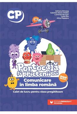 Portocală și prietenii lui. Comunicare în limba română. Caiet de lucru ...