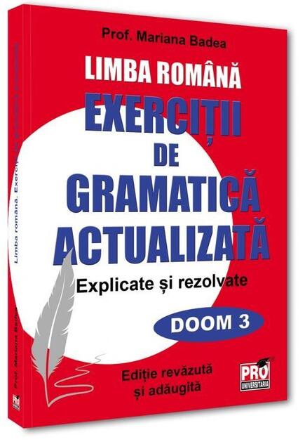 Limba română. Exerciții de gramatică actualizată. Explicate și ...