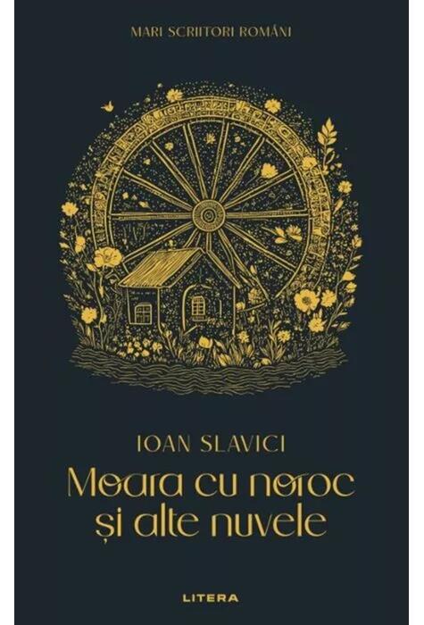 Moara cu noroc și alte nuvele (Vol. 15) - Ioan Slavici - Cartepedia