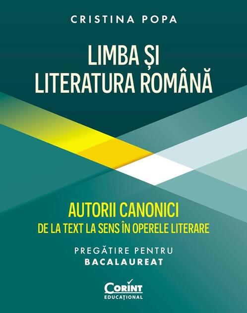 Limba și Literatura Română. Autorii canonici de la text la sens în ...