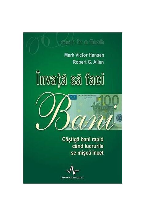 Învață să faci bani. Câștigă bani rapid când lucrurile se mișcă încet ...