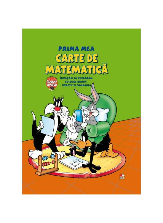 Prima mea carte de matematică. Învăţăm să numărăm cu Bugs Bunny ...